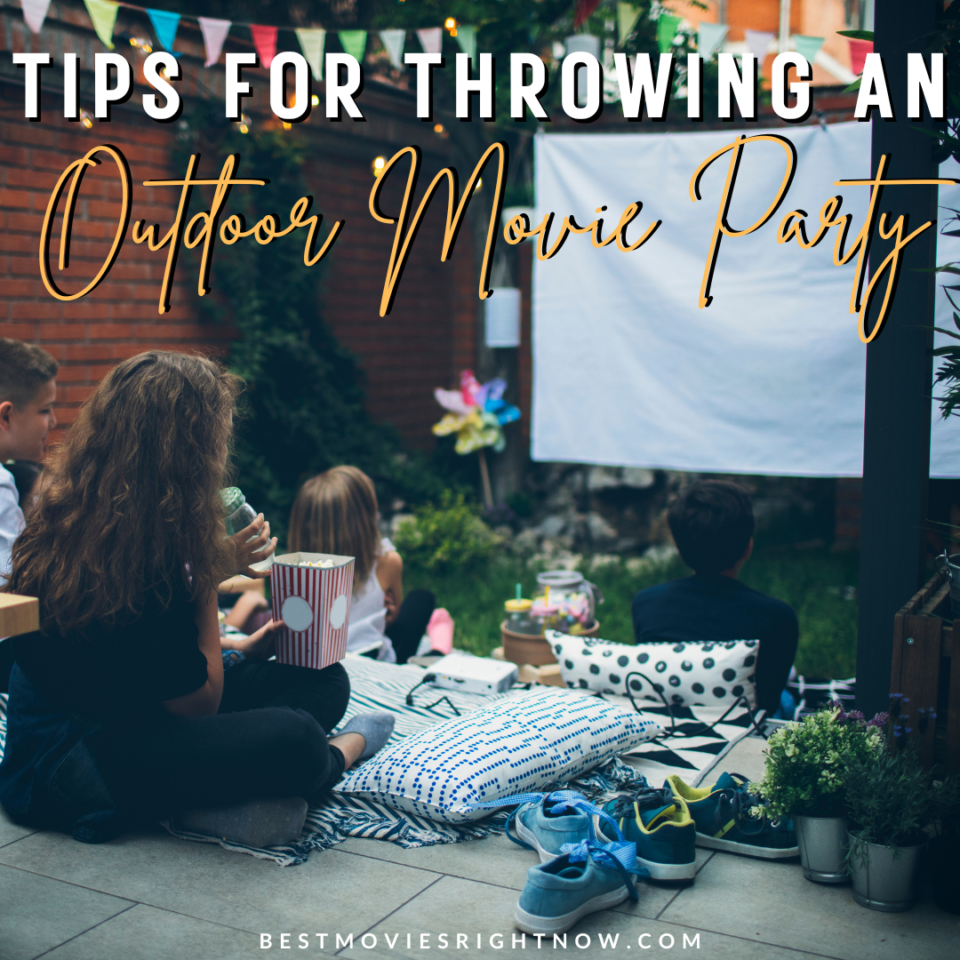 8 Tips For Throwing An Outdoor Movie Party - What to Watch Guide