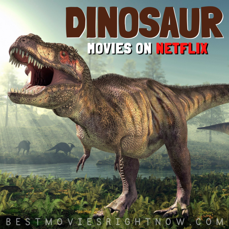 10 Dinosaur Movies on Netflix - What to Watch Guide