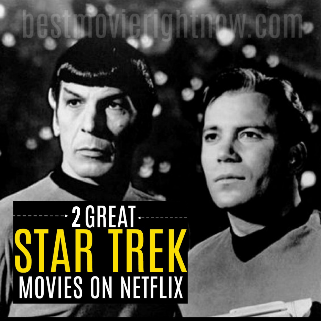 Great Star Trek Movies on Netflix - What to Watch Guide