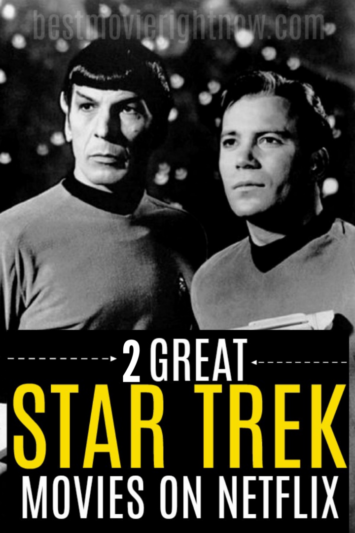 Great Star Trek Movies on Netflix - What to Watch Guide