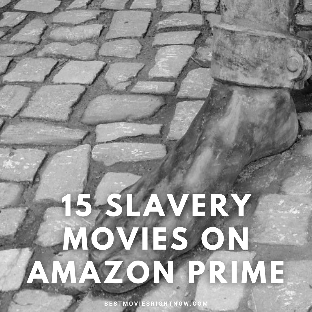 15 Slavery Movies on Amazon Prime Video - What to Watch Guide