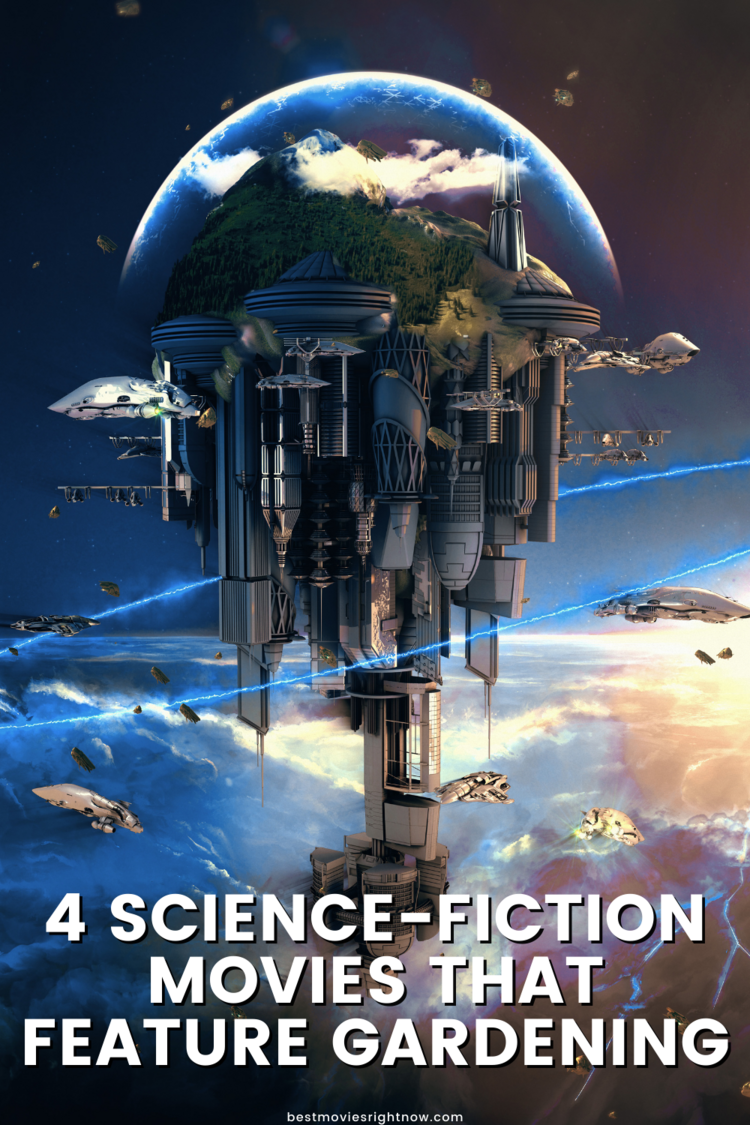 4 Science-Fiction Movies That Feature Gardening