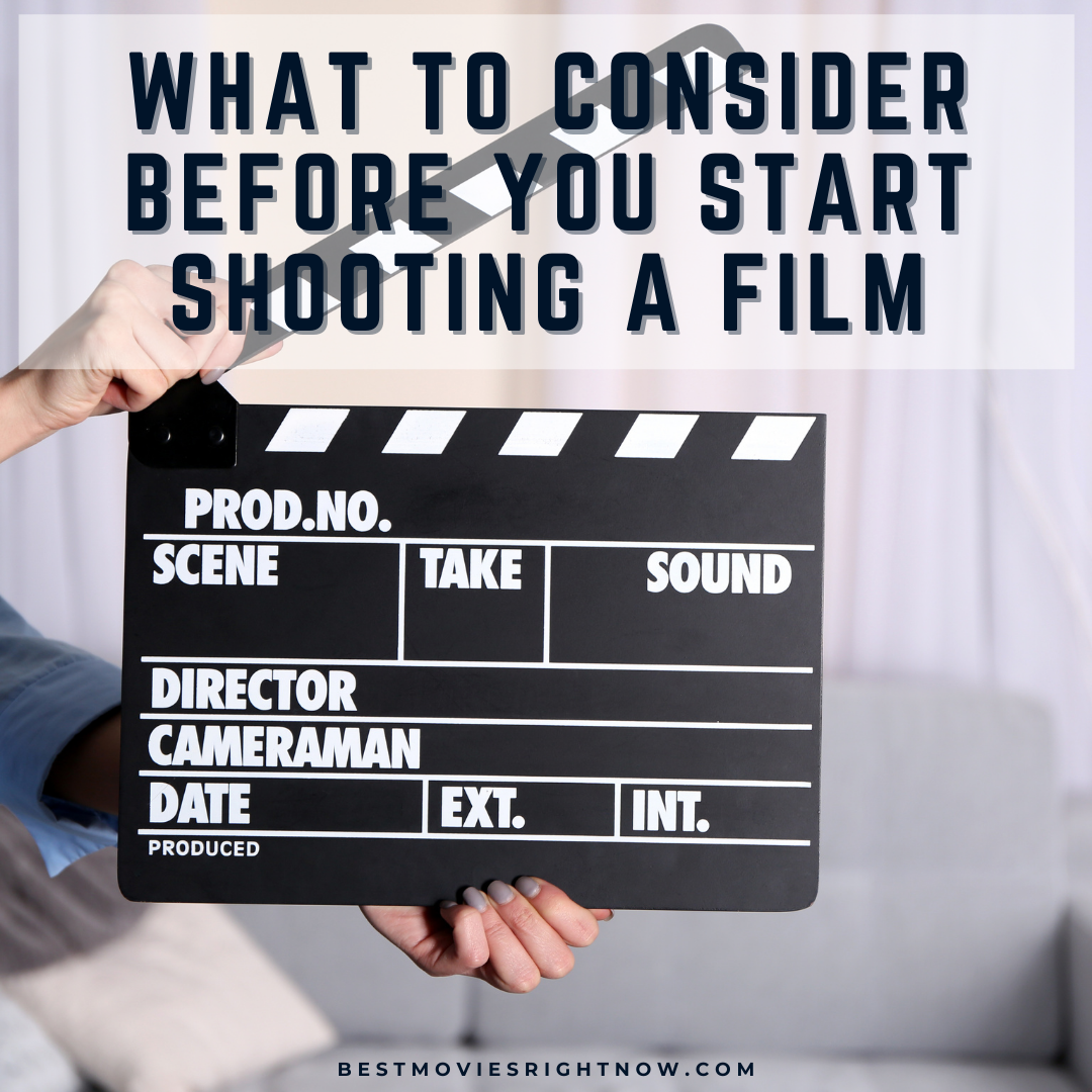 What To Consider Before You Start Shooting a Film