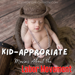 8 Kid-Appropriate Movies About Labor - What to Watch Guide