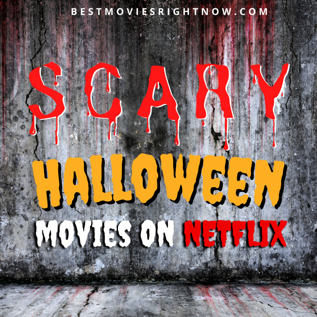13 Scary Halloween Movies on Netflix - What to Watch Guide