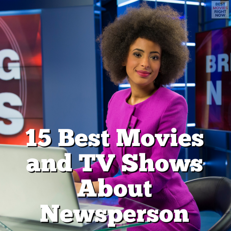 15 Best Movies and TV Shows About a Newsperson - What to Watch Guide
