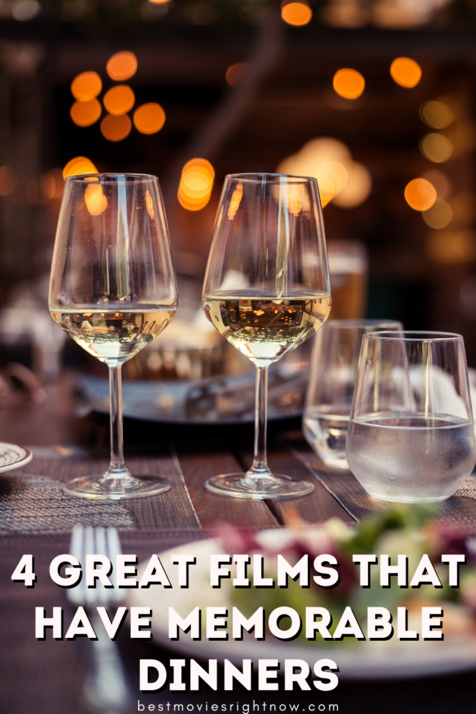 4 Great Films That Have Memorable Dinners - What to Watch Guide