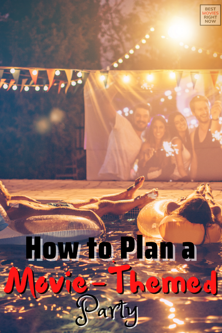 How to Plan a Movie-Themed Party - What to Watch Guide