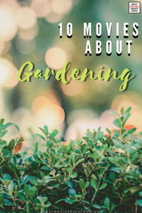 10 Movies About Gardening - What to Watch Guide