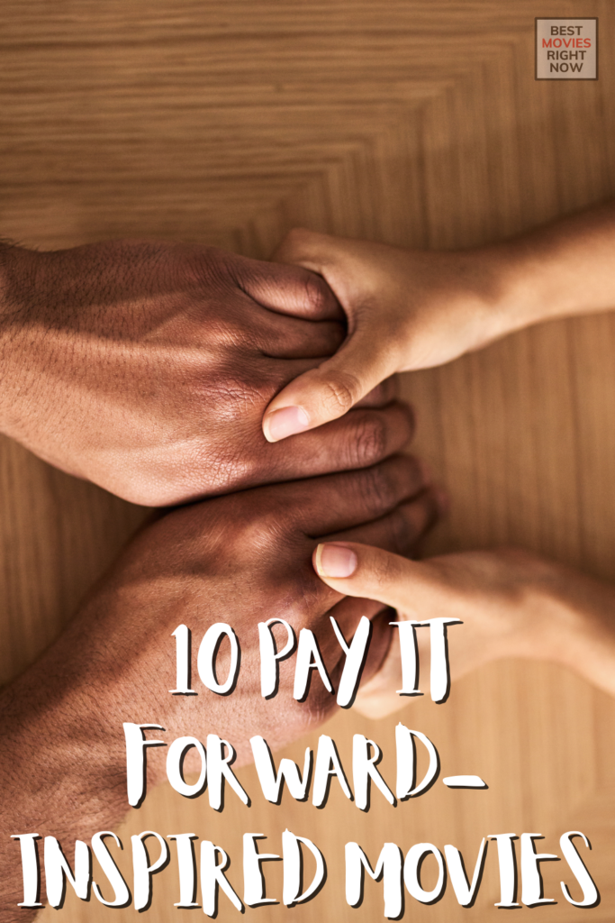 10 Pay It Forward-inspired Movies - What to Watch Guide