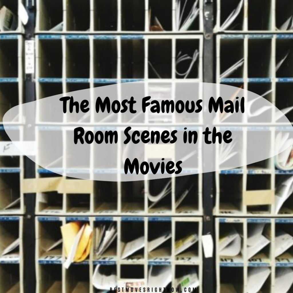 The Most Famous Mail Room Scenes in the Movies