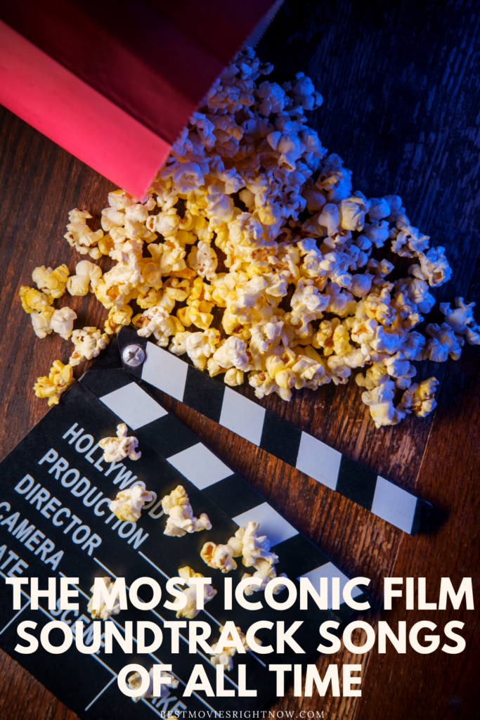 The Most Iconic Film Soundtrack Songs of All Time