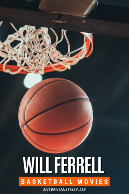 Will Ferrell Basketball Movies - What to Watch Guide