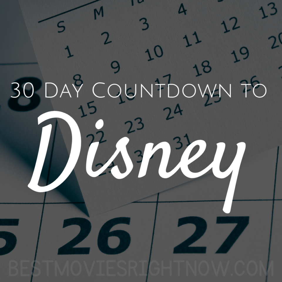 30 Day Countdown to Disney - What to Watch Guide