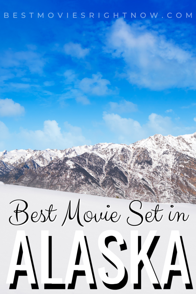 Best Movies Set in Alaska - What to Watch Guide