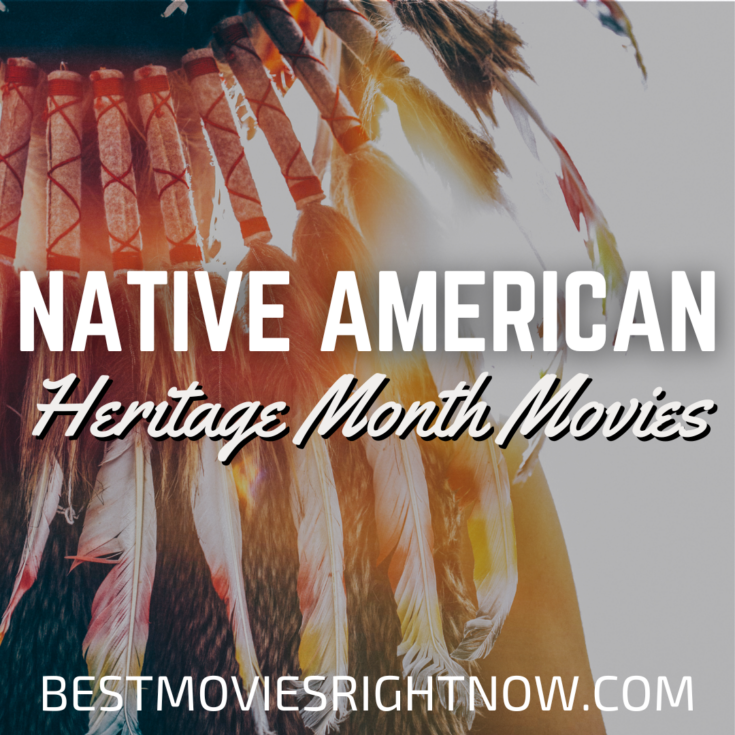30+ Native American Heritage Month Movies - What to Watch Guide