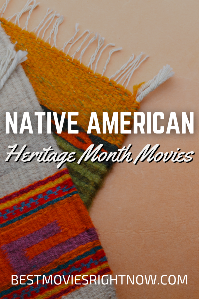 30+ Native American Heritage Month Movies - What to Watch Guide
