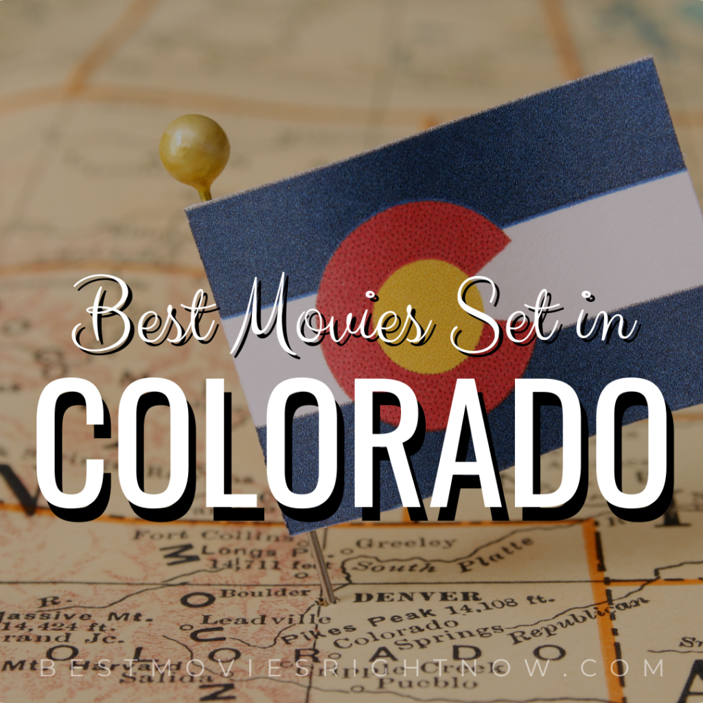 Best Movies Set in Colorado - What to Watch Guide
