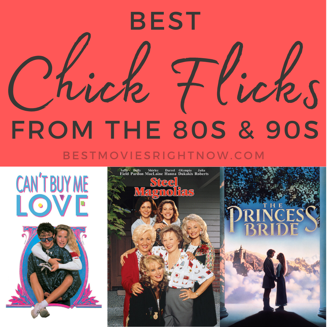 20+ Best Chick Flicks From the 80s & 90s - What to Watch Guide