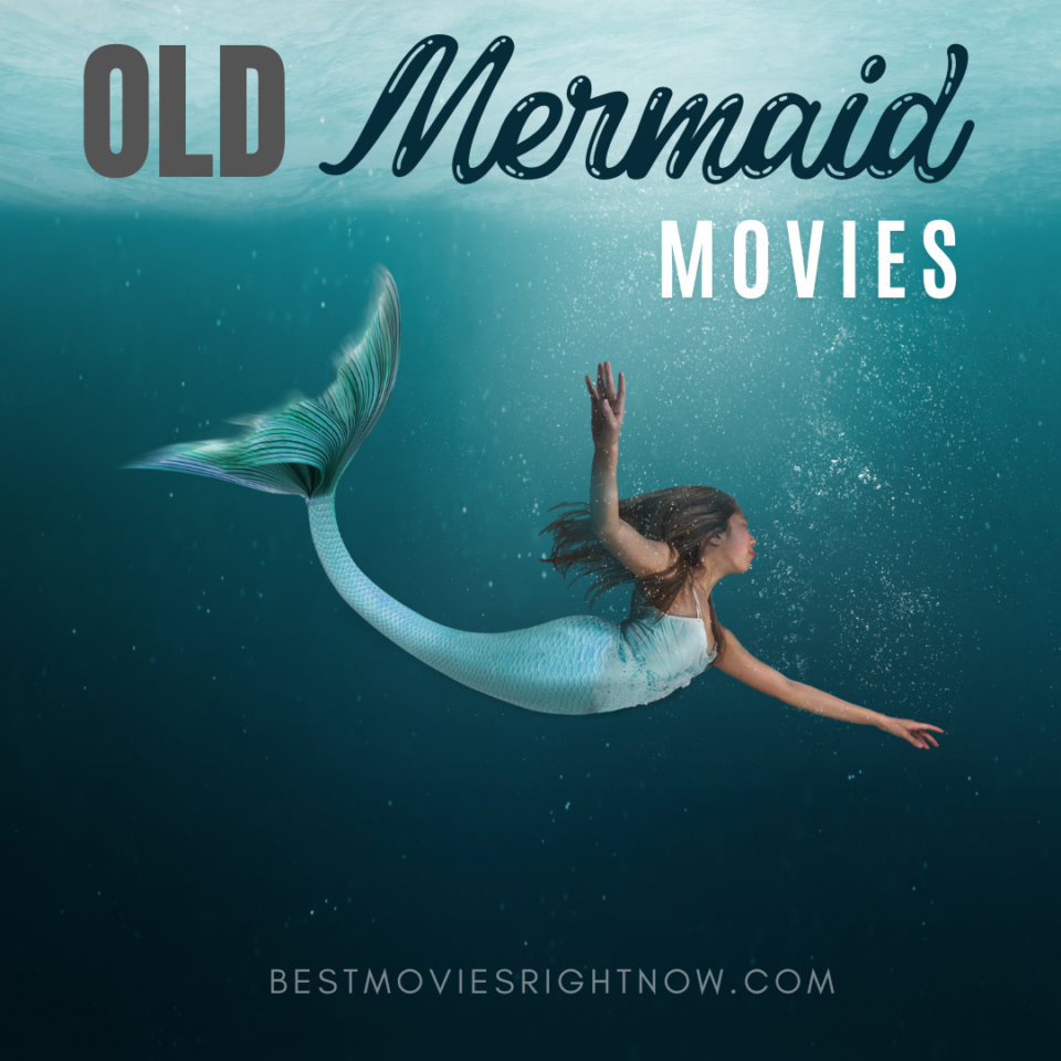 Best Old Mermaid Movies - What to Watch Guide