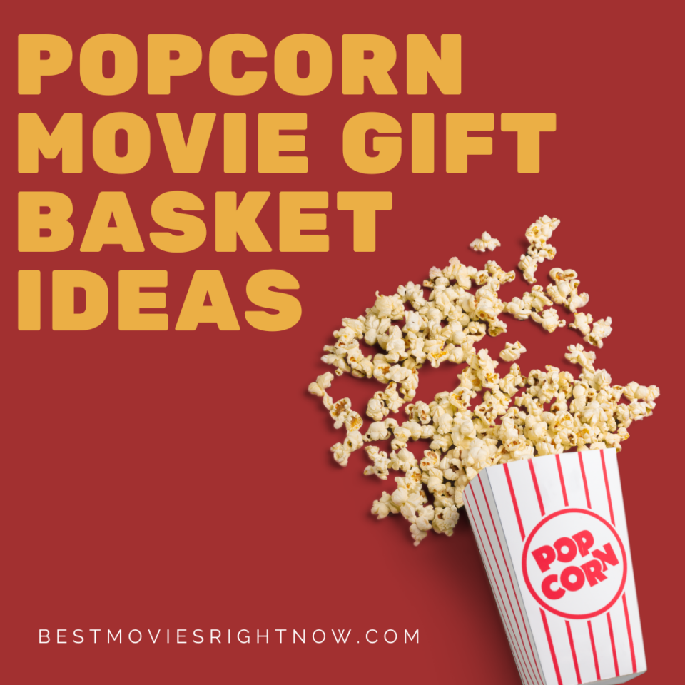 Popcorn Movie Gift Basket Ideas - What to Watch Guide