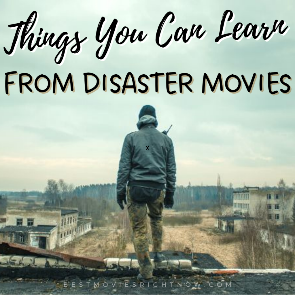 Things You Can Learn From Disaster Movies
