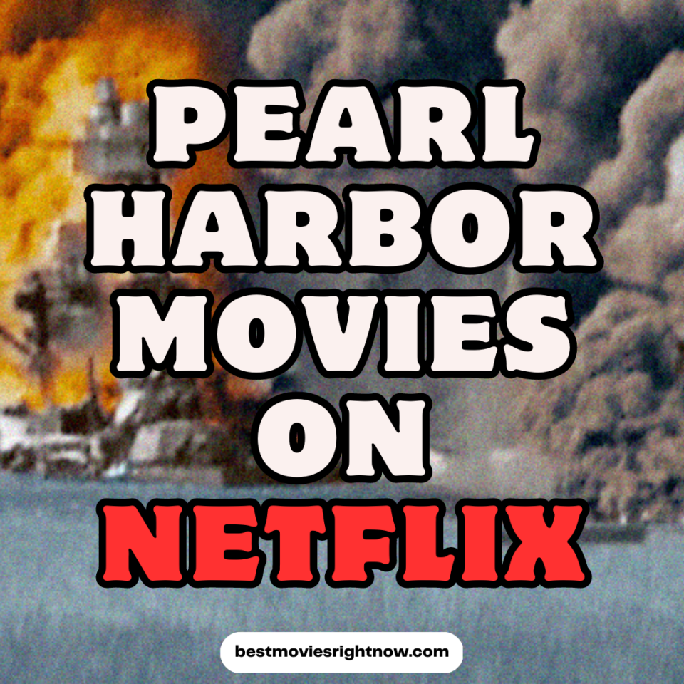 Pearl Harbor Movies on Netflix - What to Watch Guide