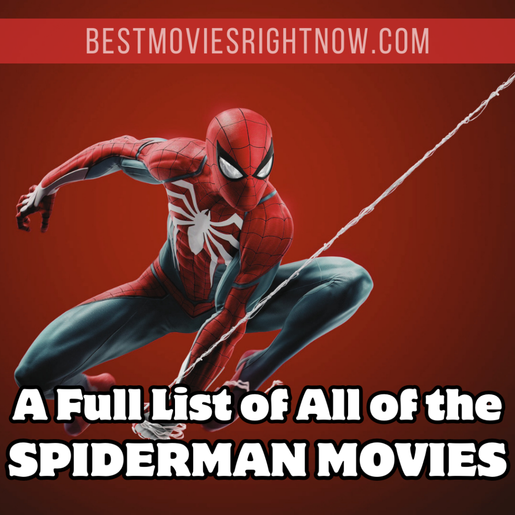 A Full List of All of the Spider-Man Movies - What to Watch Guide