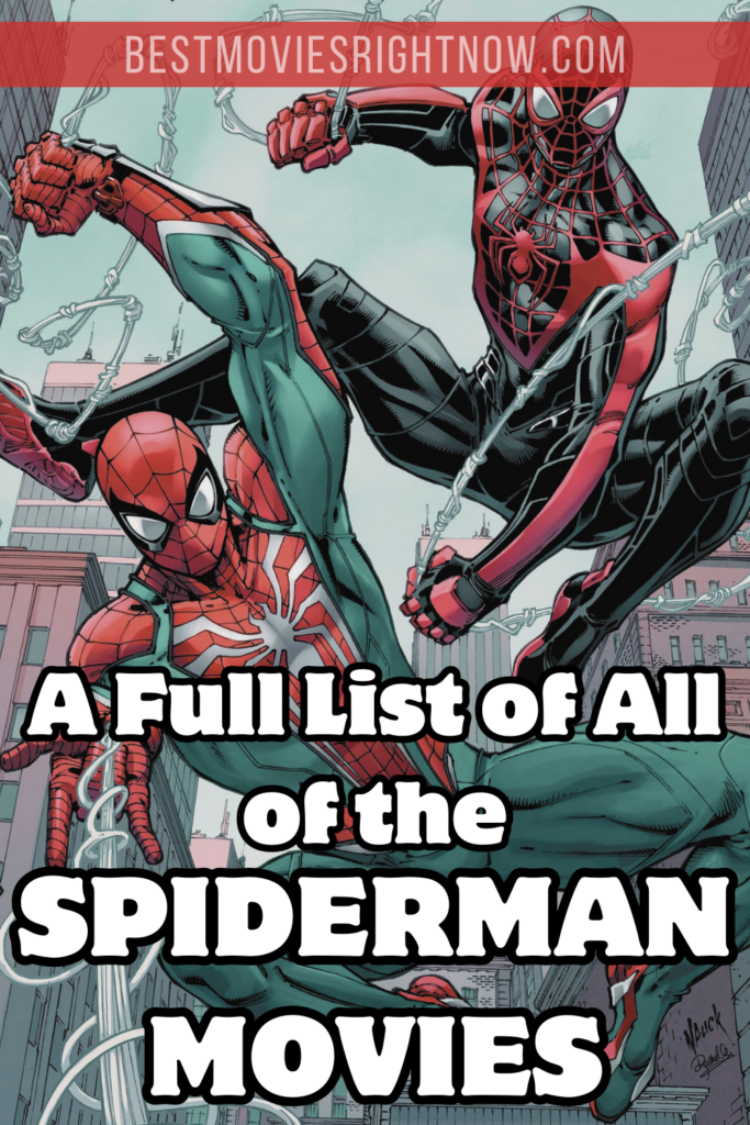 A Full List of All of the Spider-Man Movies - What to Watch Guide