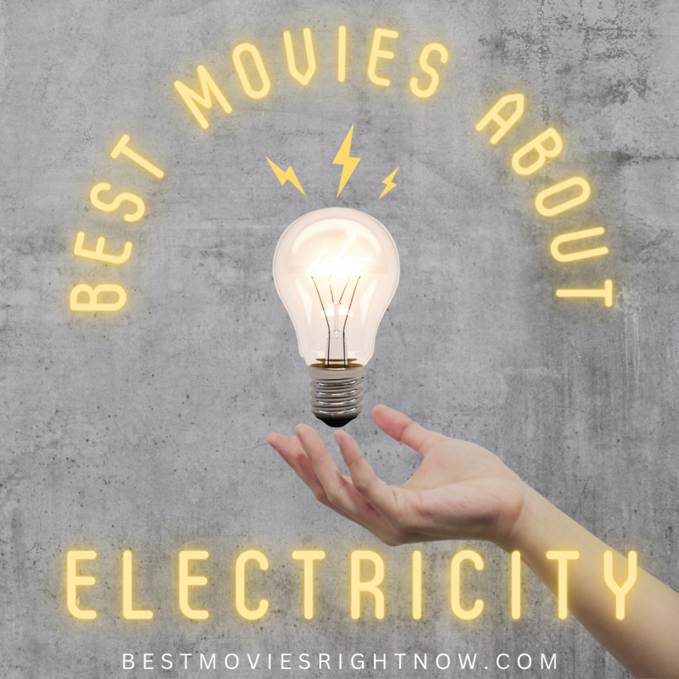 10+ Best Movies About Electricity - What to Watch Guide