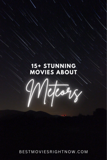 15+ Stunning Movies About Meteors - What to Watch Guide