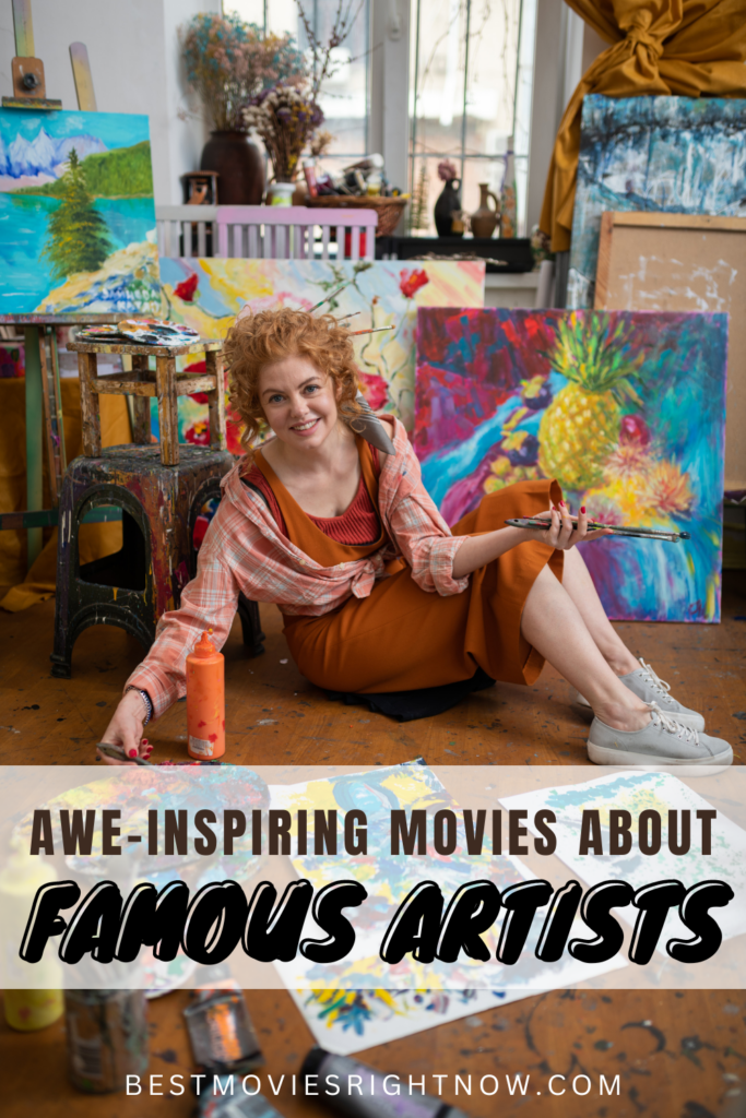 Awe-inspiring Movies About Famous Artists - What to Watch Guide