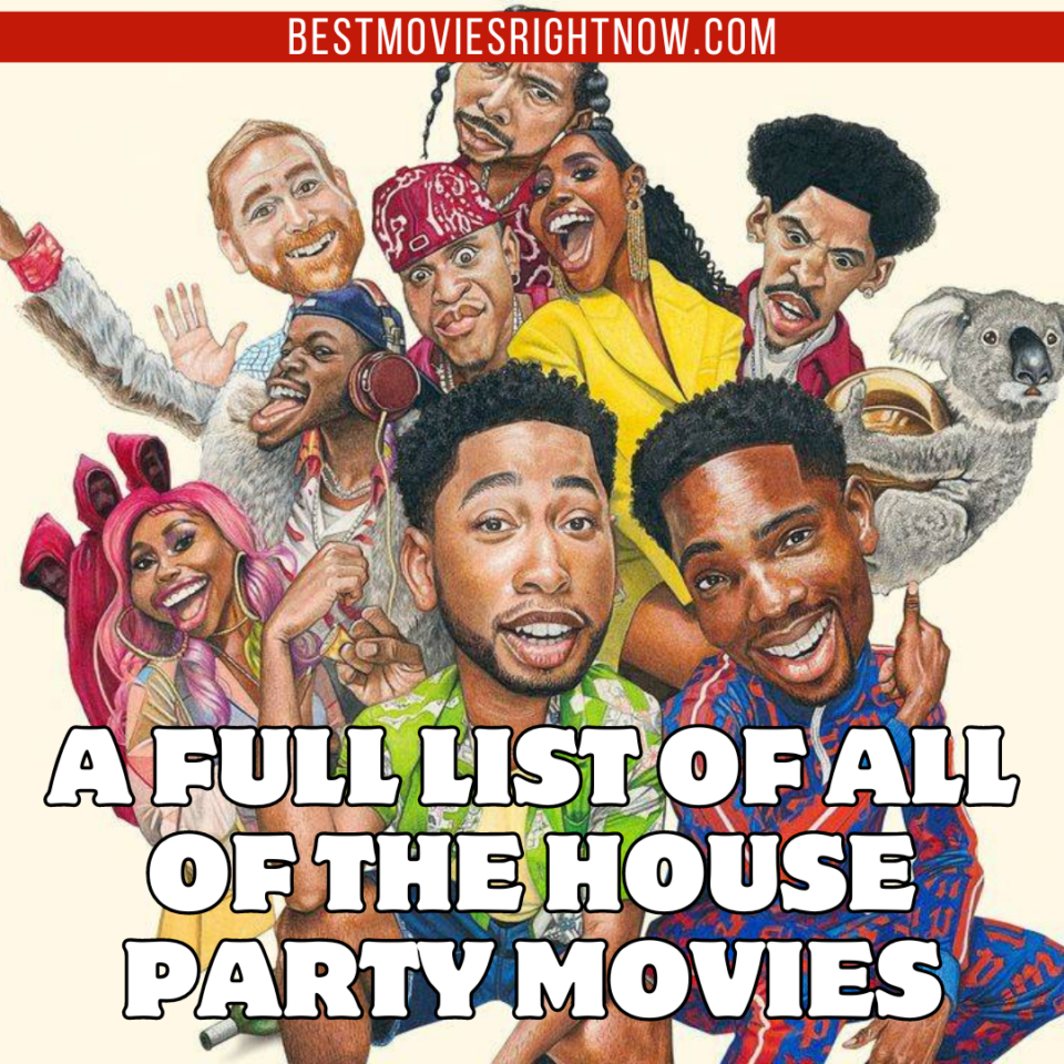 A Full List of All of the House Party Movies - What to Watch Guide