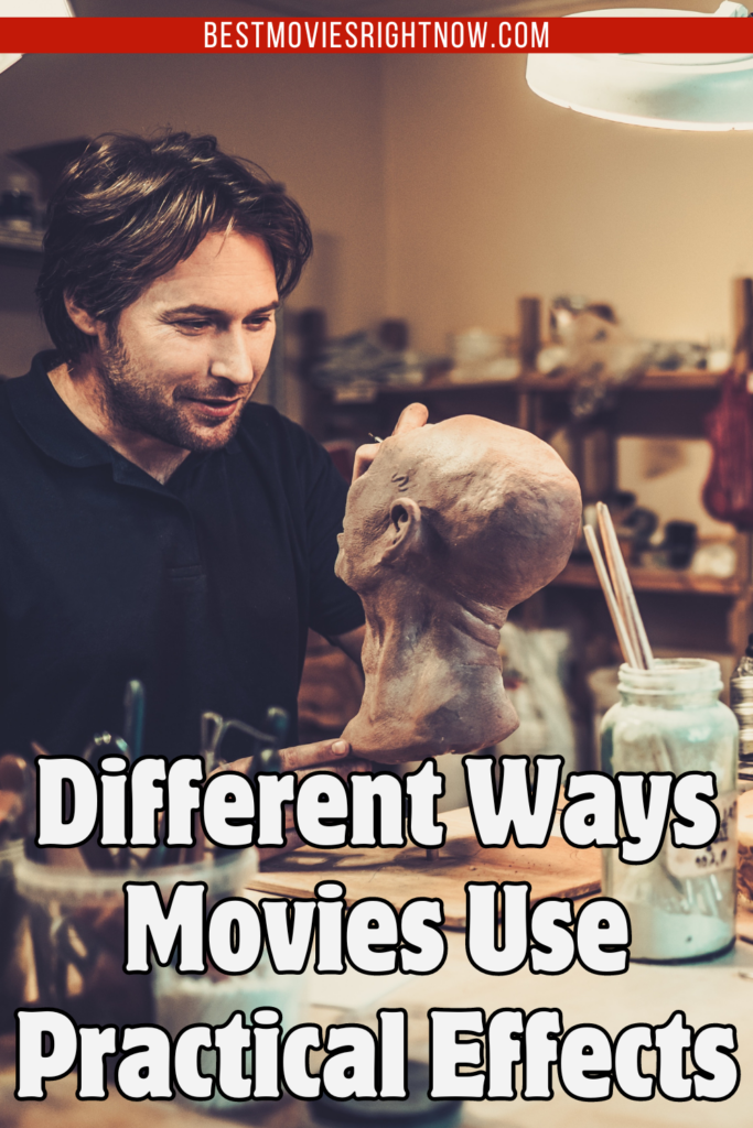Different Ways Movies Use Practical Effects