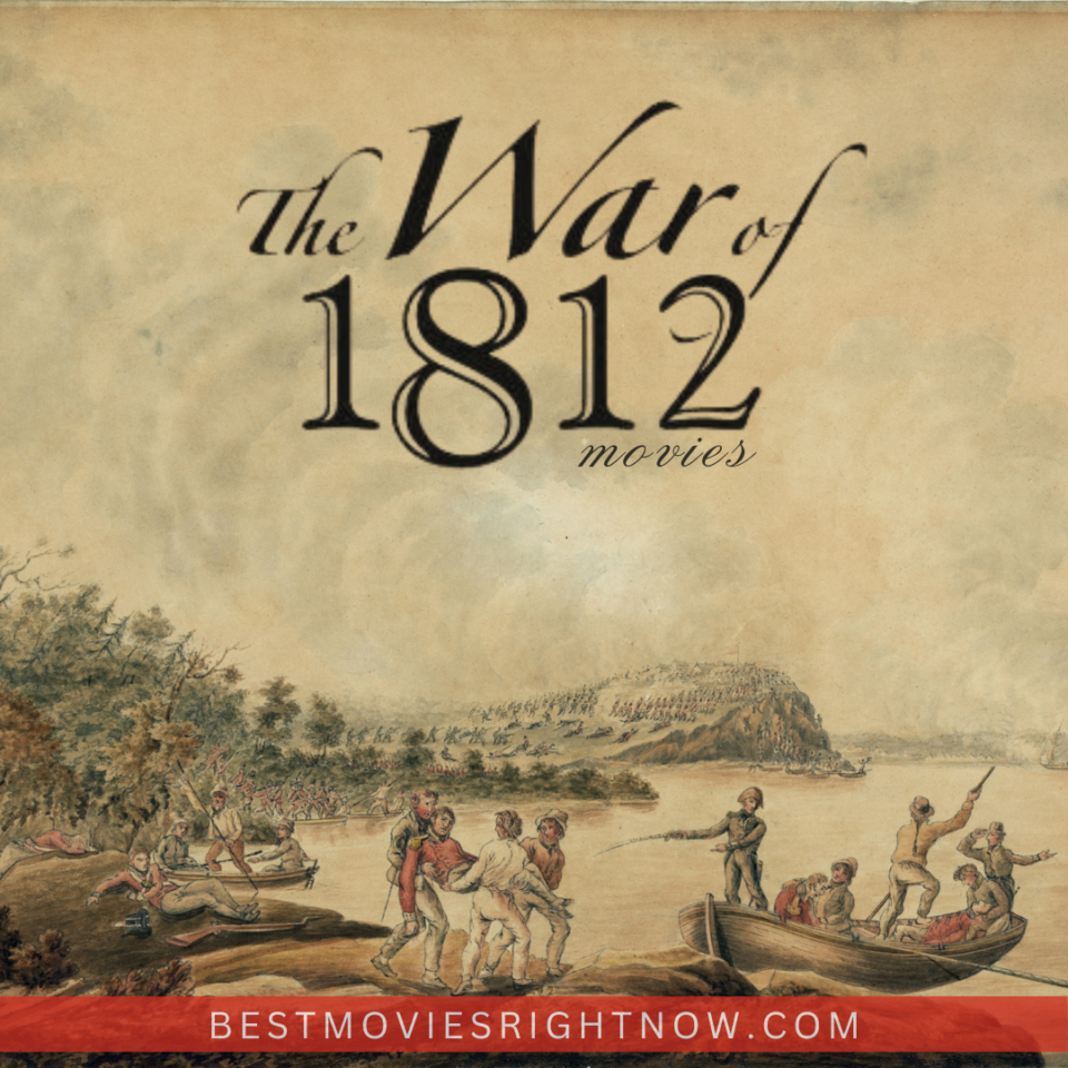 7 Best War of 1812 Movies - What to Watch Guide